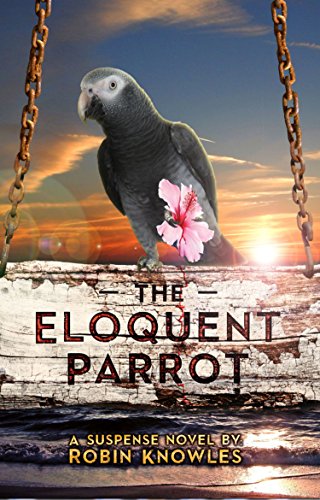 The Eloquent Parrot (Blackbeard & Hibiscus Book 1) - Kindle edition by ...