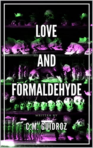 Amazon.com: Love and Formaldehyde eBook : Guidroz, C.M.: Books