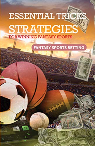 Essential Tricks, Strategies For Winning Fantasy Sports: Fantasy Sports ...