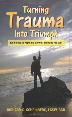 Turning Trauma into Triumph: Ten Stories of Hope and Growth, Including ...