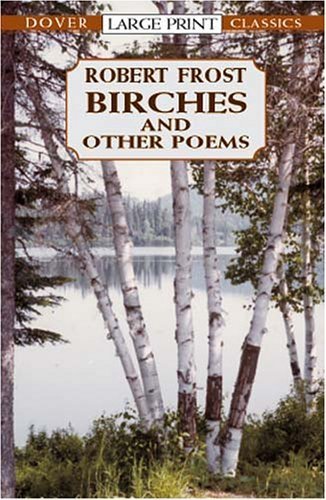 Birches and Other Poems (Dover Large Print Classics): Frost, Robert ...