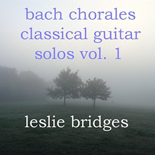 Bach Chorales Classical Guitar Solos, Vol. 1 by Leslie Bridges on ...