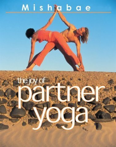 The Joy of Partner Yoga by Mishabae Edmond (2004-05-01): Mishabae ...