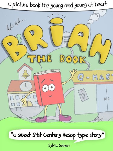 Brian The Book - A Picture Book For The Young And Young At Heart ("a ...