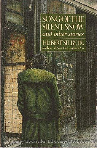 Song of the Silent Snow: Selby, Hubert: 9780802130082: Amazon.com: Books