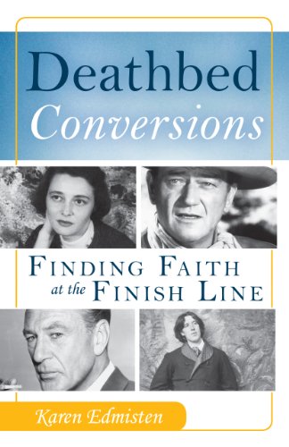 Deathbed Conversions: Finding Faith at the Finish Line - Kindle edition ...