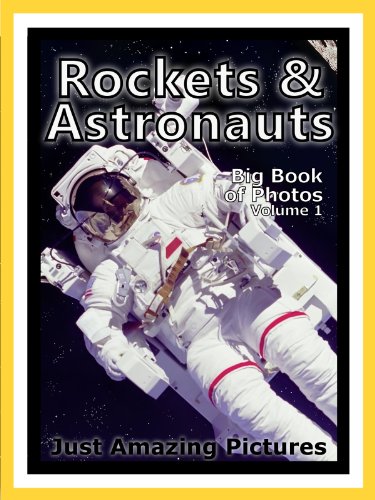 Just Rocket & Astronaut Photos! Big Book of Photographs & Pictures of ...