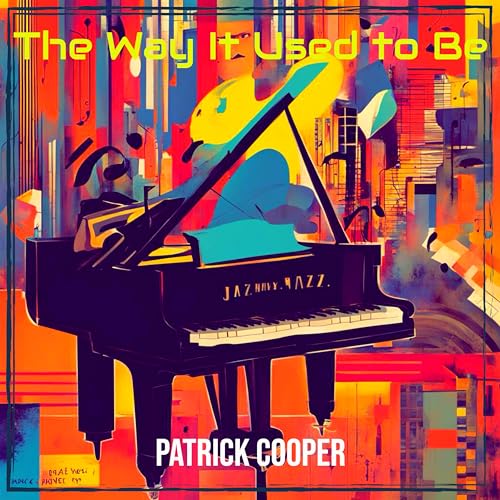 The Way It Used to Be by Patrick Cooper on Amazon Music - Amazon.com