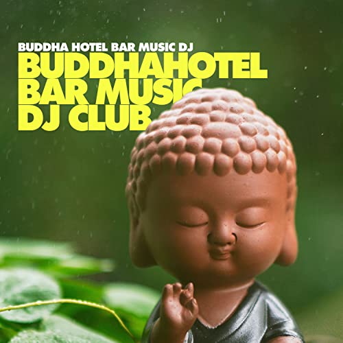 Amazon.com: Buddha Hotel Bar Music Dj Club : Buddha Hotel Bar Music Dj ...