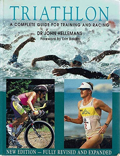 Triathlon: A Complete Guide For Training And Racing : Hellemans John Dr ...
