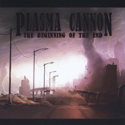 Amazon.com: The Beginning Of The End [Explicit] : Plasma Cannon ...