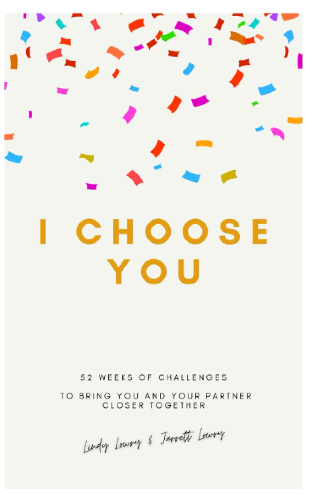 I Choose You: Lowry, Lindy, Lowry, Jarrett: 9798218950446: Amazon.com ...