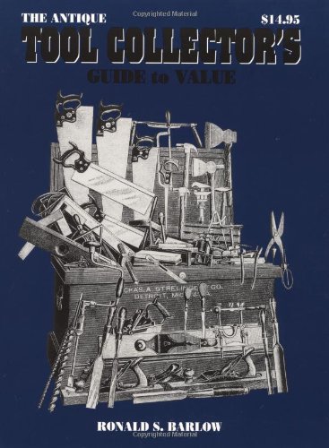 The Antique Tool Collectors Guide to Value (0895380994) | Amazon price ...