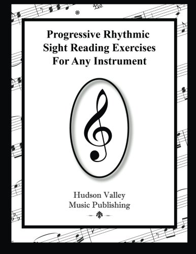 Progressive Rhythmic Sight Reading Exercises For Any Instrument ...