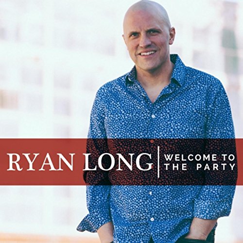 Welcome to the Party by Ryan Long on Amazon Music - Amazon.com