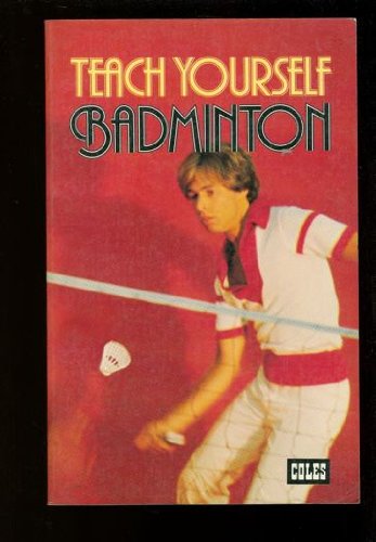 Teach yourself badminton: Crossley, Ken: Amazon.com: Books