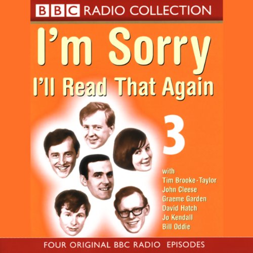 I'm Sorry, I'll Read That Again: Volume Three (Audio Download): full ...
