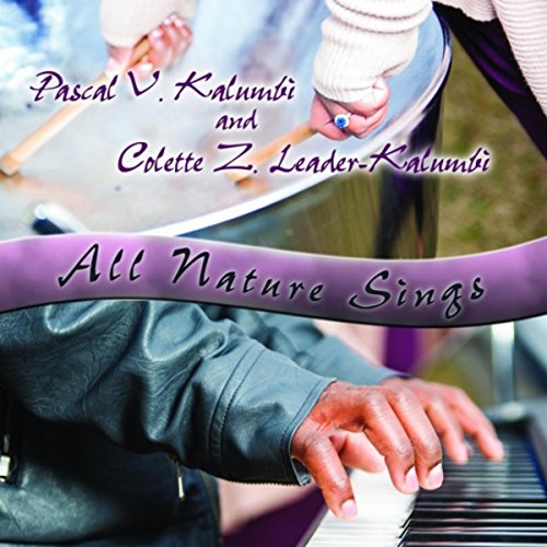 Play All Nature Sings by Pascal V. Kalumbi & Colette Z. Leader-Kalumbi ...
