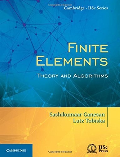 Finite Elements: Theory and Algorithms (Cambridge IISc Series): 9781108415705: Computer Science ...