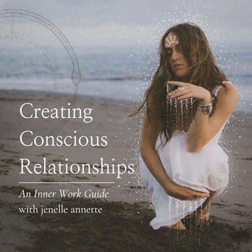 Creating Conscious Relationships : Jenelle Annette: Amazon.in: Audible ...