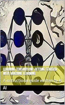 Amazon.com: Learning TensorFlow: Getting started with Machine Learning ...