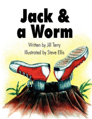Jack and a Worm: Terry, Jill: 9781456014278: Amazon.com: Books