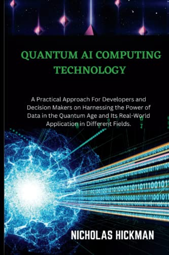 Snapklik.com : QUANTUM AI COMPUTING TECHNOLOGY: A Practical Approach For Developers And Decision ...