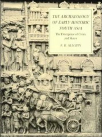 The Archaeology of Early Historic South Asia: The Emergence of Cities ...