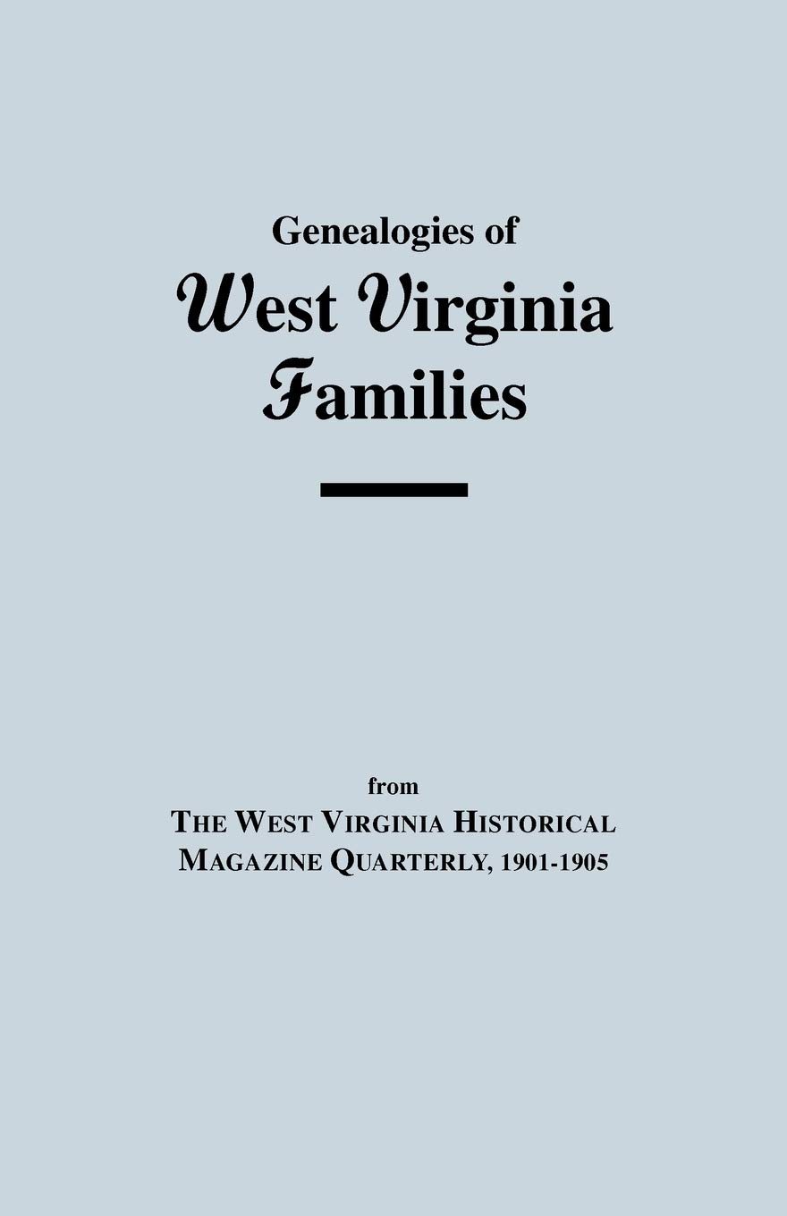 Genealogies of West Virginia Families: West Virginia Historical ...