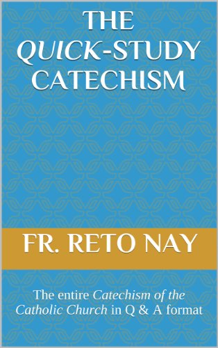 The Quick-Study Catechism - Kindle edition by Nay, Fr. Reto, O'Connor ...