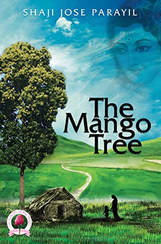 The Mango Tree (In Search Of My Angel Book 1) eBook : Parayil, Shaji ...