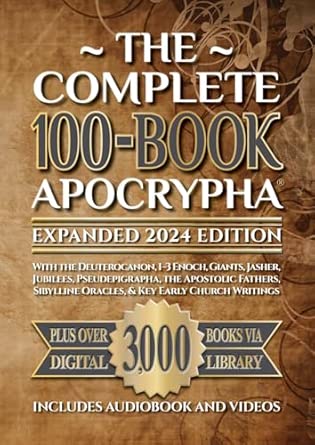 The Complete 100-Book Apocrypha: Expanded 2024 Edition With the ...