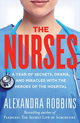 Amazon.com: The Nurses: A Year of Secrets, Drama, and Miracles with the ...