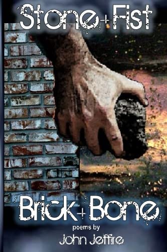 Stone + Fist + Brick + Bone: Jeffire, John: 9780692277997: Amazon.com ...