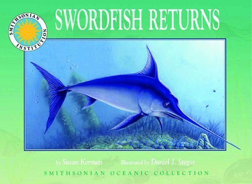 Swordfish Returns - a Smithsonian Oceanic Collection Book by Susan ...