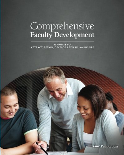 Comprehensive Faculty Development: A Guide to Attract, Retain, Develop ...