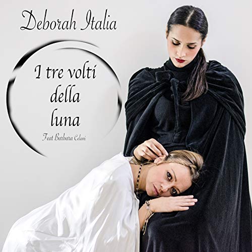 Play I tre volti della luna by Deborah Italia feat. Barbara Celani on ...