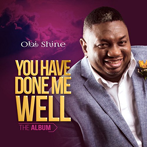 You Have Done Me Well : Obi Shine: Amazon.fr: Téléchargement de Musique