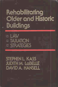 Rehabilitating Older and Historic Buildings: Law, Taxation, Strategies ...