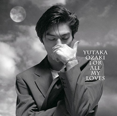 Écouter For All My Loves -YUTAKA OZAKI BEST de Yutaka Ozaki sur Amazon ...