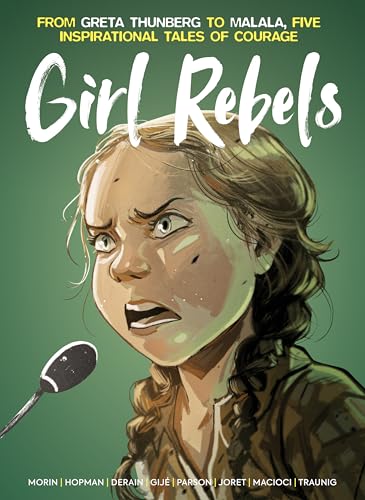 Girl Rebels: From Greta Thunberg to Malala, Five Inspirational Tales of ...