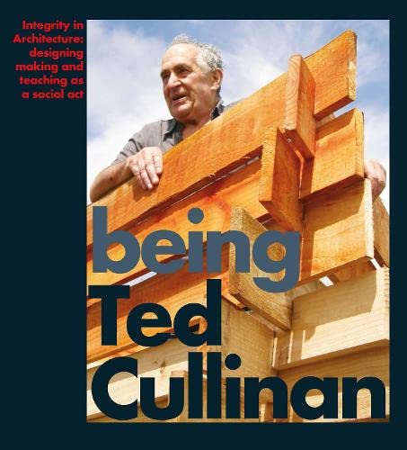 Being Ted Cullinan: Edited by Alan Berman and Ian Latham : Latham, Ian ...