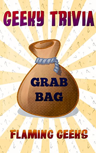 Geeky Trivia Grab Bag (Flaming Geeks Geeky Trivia) - Kindle edition by ...