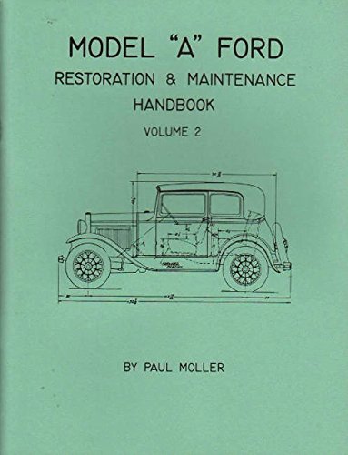 MODEL "A" FORD - RESTORATION & MAINTENANCE HANDBOOK - VOLUME 2: Paul ...