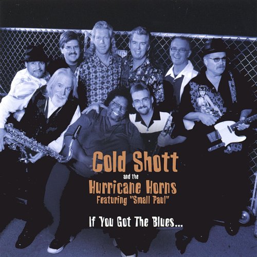 Play If You Got The Blues... by Cold Shott and the Hurricane Horns on ...