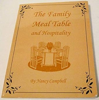 The Family Meal Table and Hospitality: Nancy Campbell: Amazon.com: Books