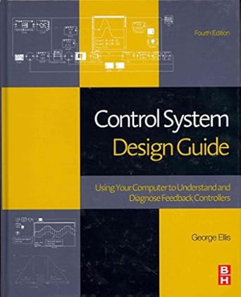 Control System Design Guide: Using Your Computer to Understand and ...