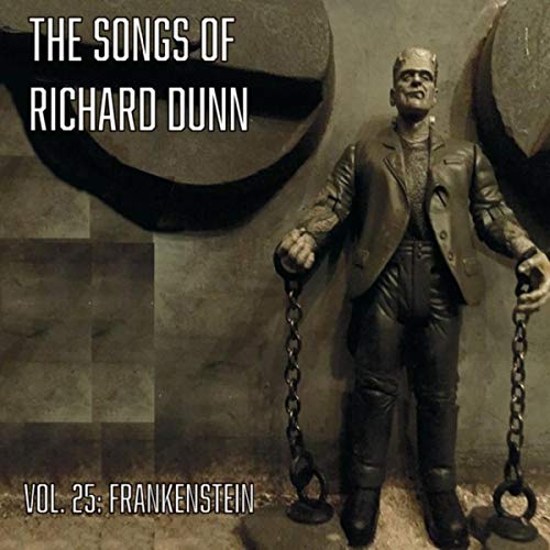 Play The Songs of Richard Dunn, Vol. 25: Frankenstein by Richard Dunn ...