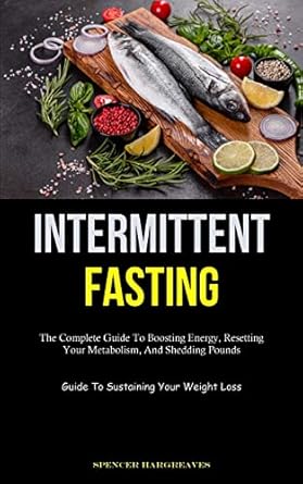 Buy Intermittent Fasting: The Complete Guide To Boosting Energy ...