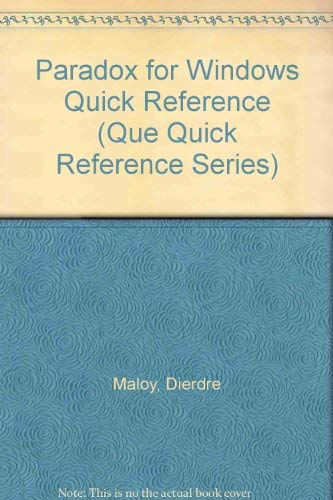 Paradox for Windows Quick Reference (Que Quick Reference Series): Maloy, Dierdre: 9780880229470 ...